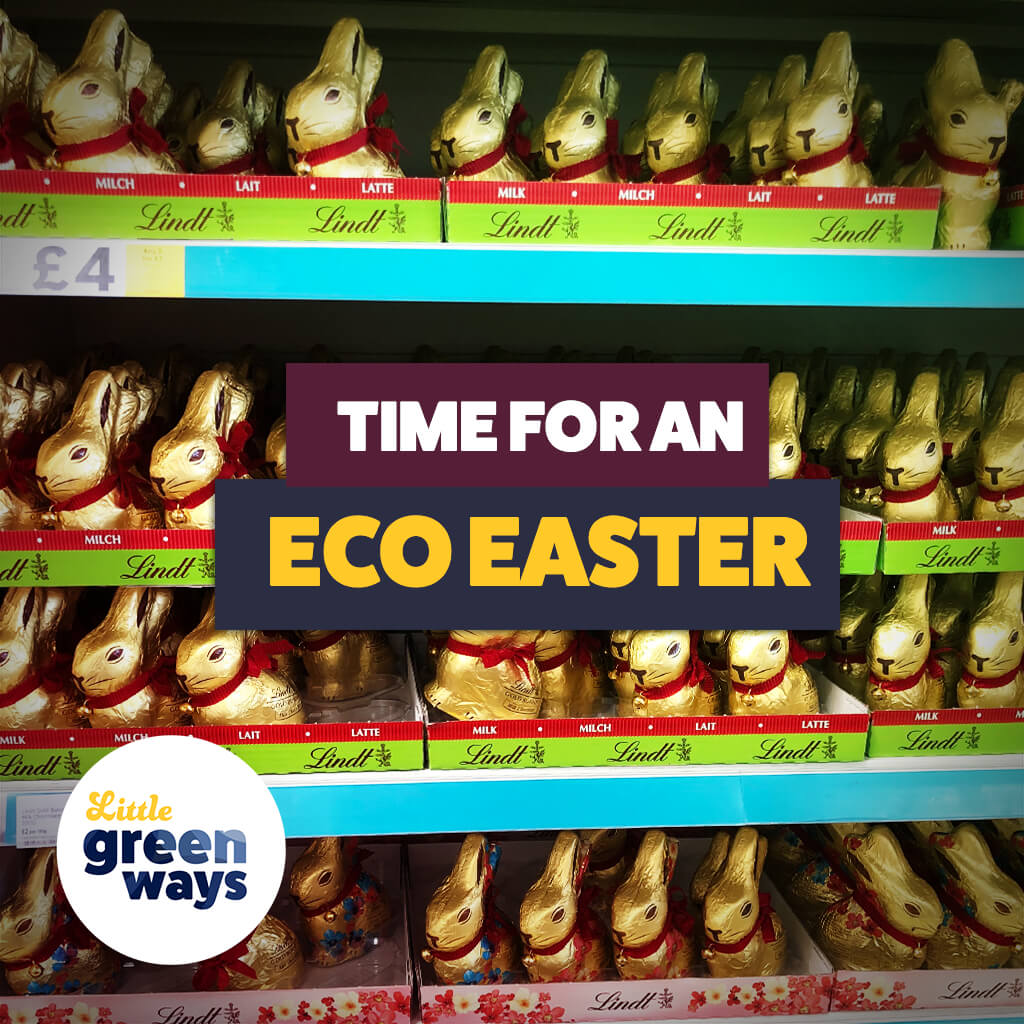 Time for an Eco Easter - Little Green Ways